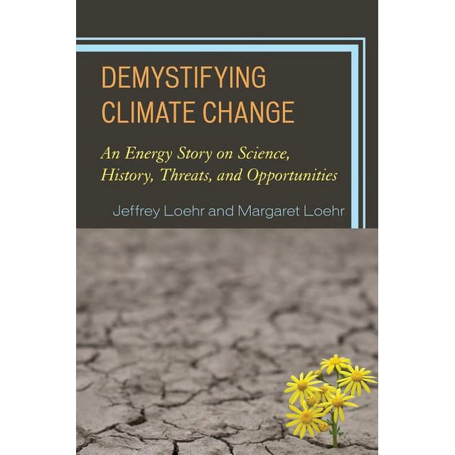 Demystifying Climate Change: An Energy Story on Science, History ...