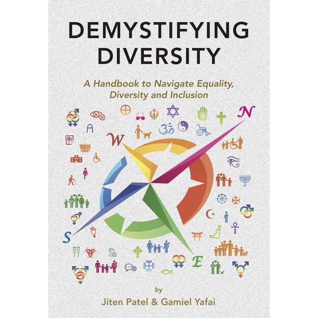 Demystifying Diversity : A Handbook to Navigate Equality, Diversity and ...