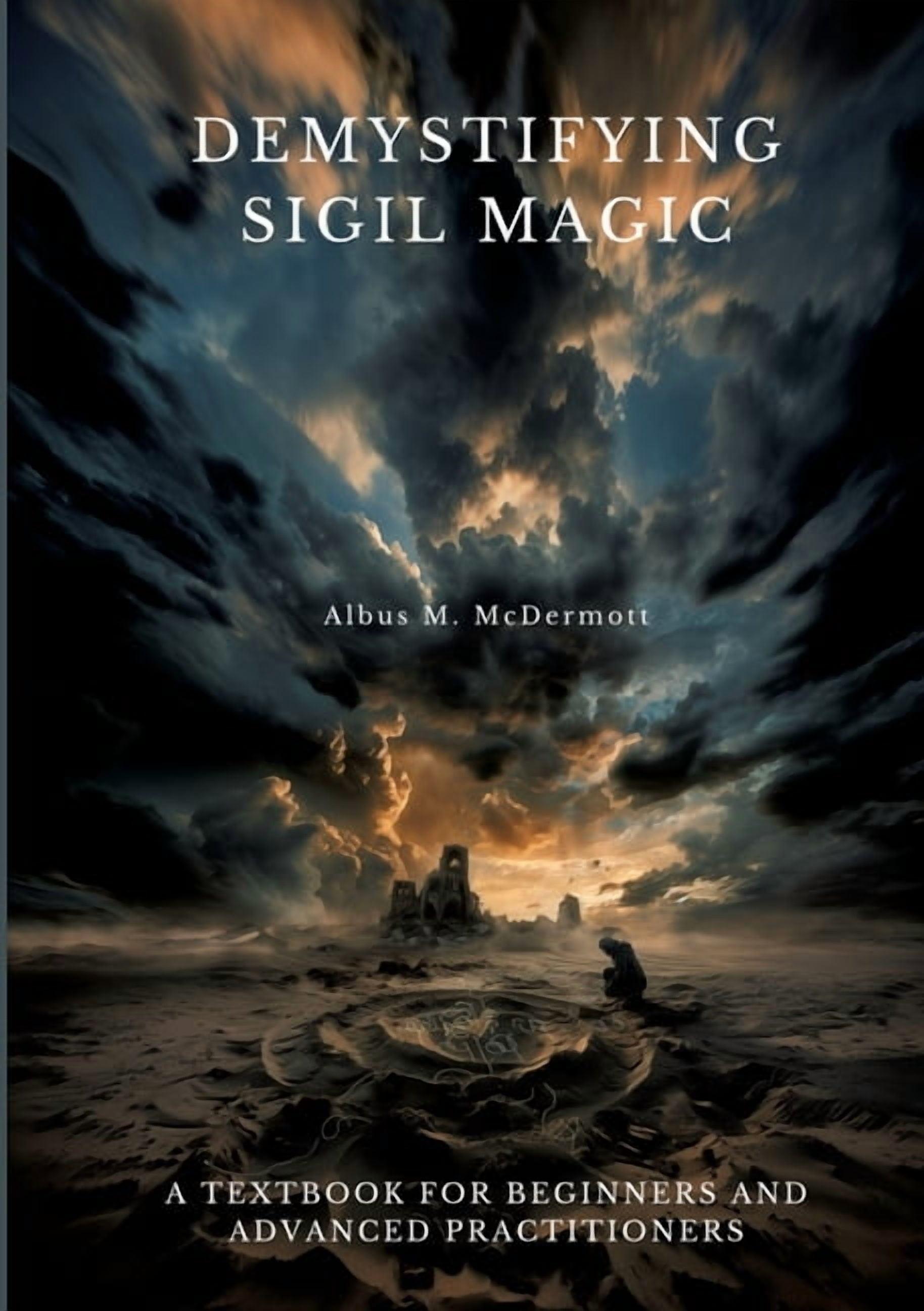 Demystifying Sigil Magic: A Textbook for Beginners and Advanced ...
