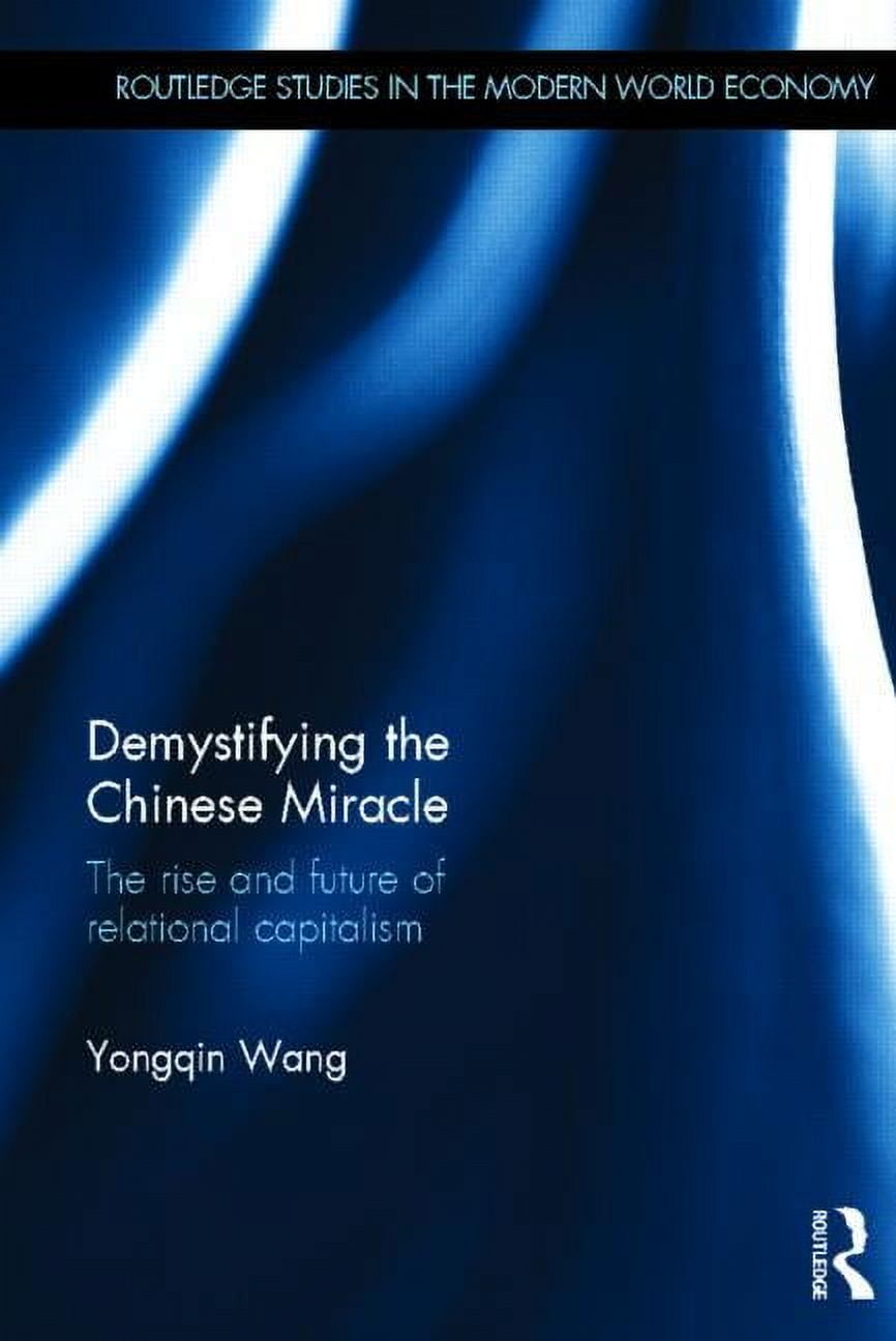Demystifying the Chinese Miracle: The Rise and Future of Relational ...