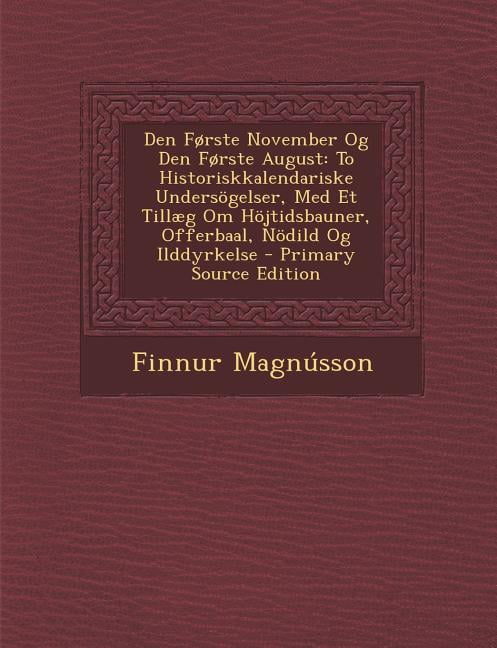 Den Forste November Og Den Forste August : To Historiskkalendariske ...