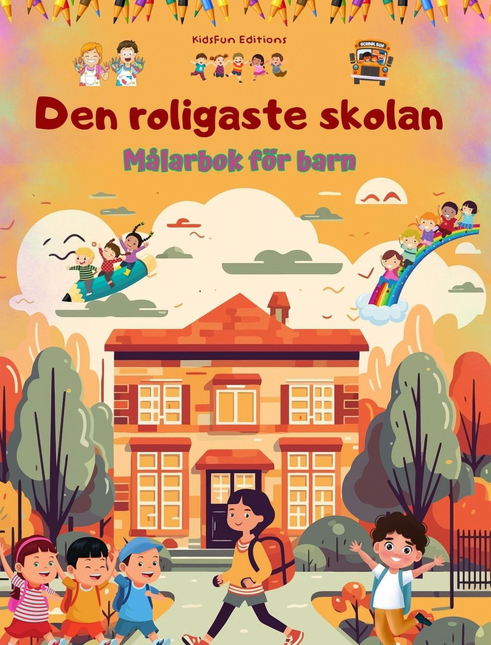 Den roligaste skolan - Målarbok för barn - Kreativa och glada ...
