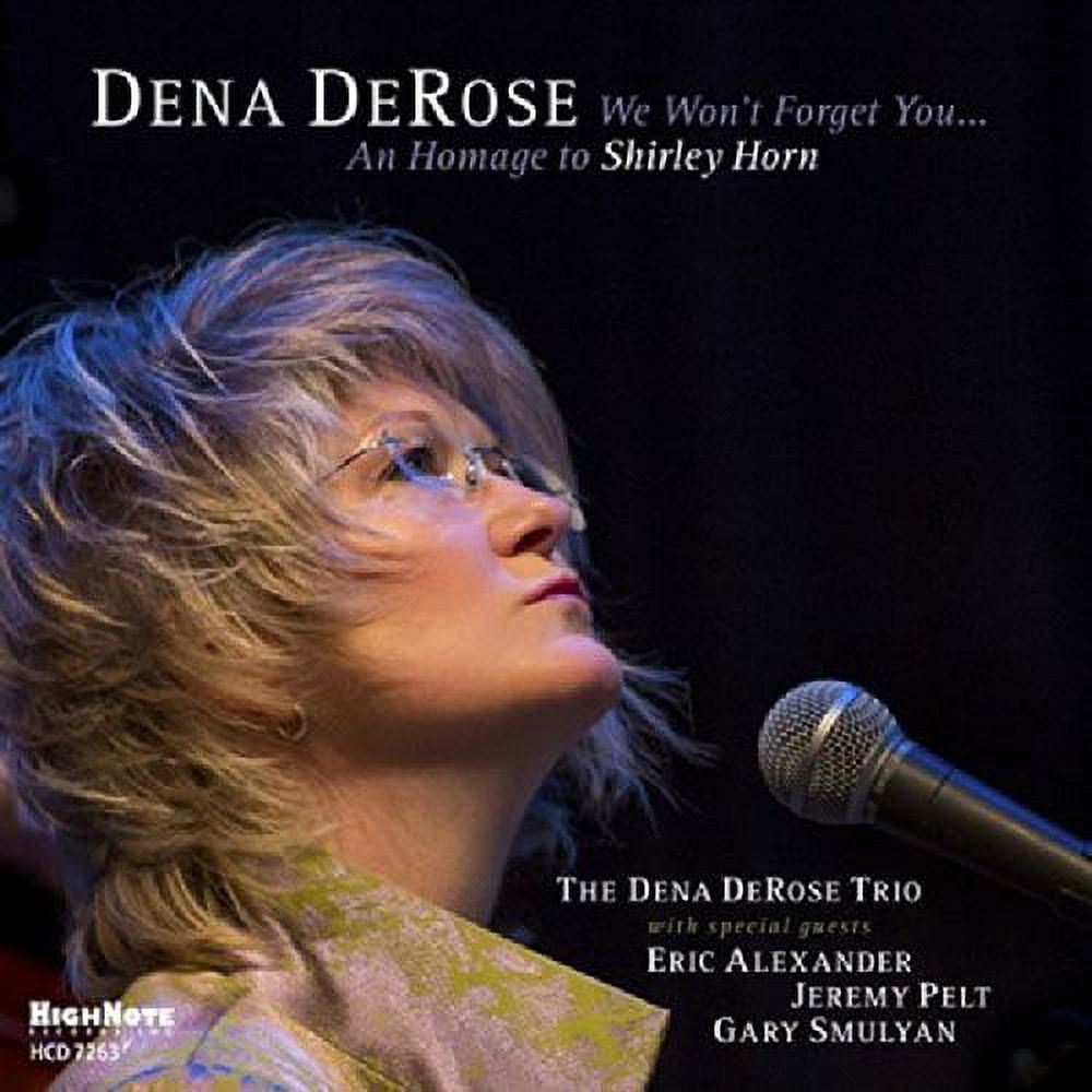 Dena Derose - We Won't Forget You: An Homage to Shirley Horn - Music ...