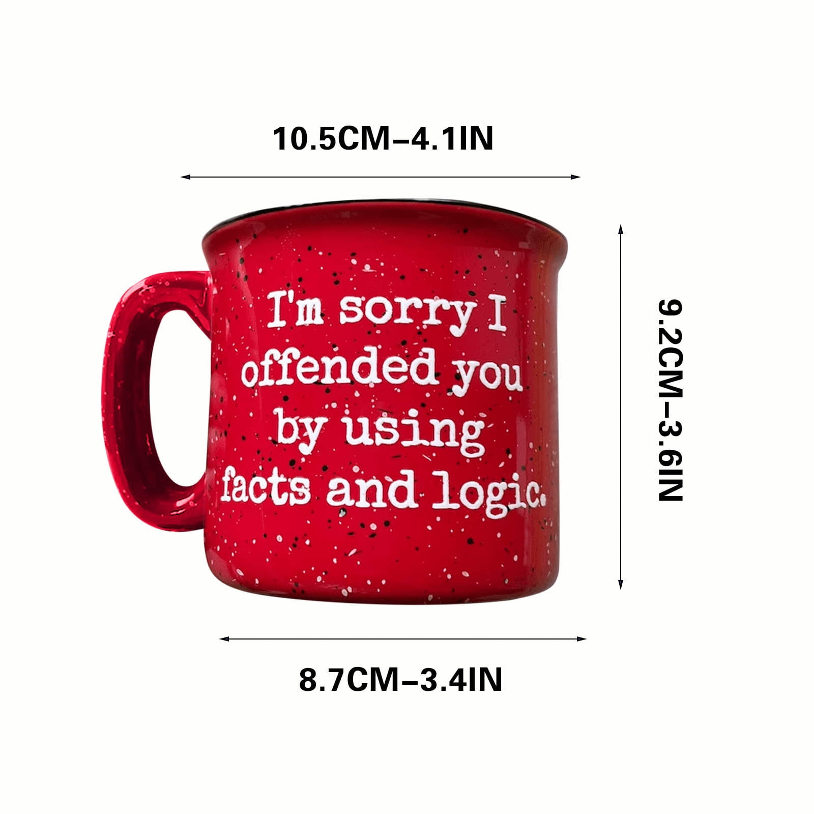 Dengmore 15oz Funny Quote I'm Sorry I Offended You by Using Facts and ...