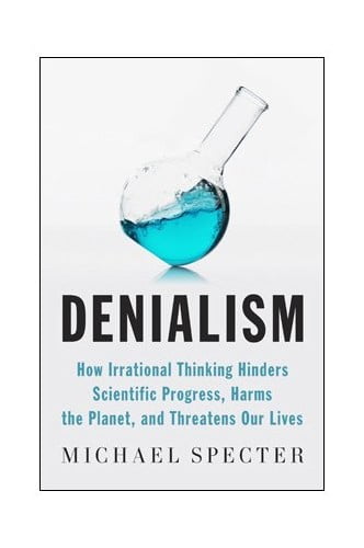 Pre-Owned Denialism : How Irrational Thinking Hinders Scientific ...