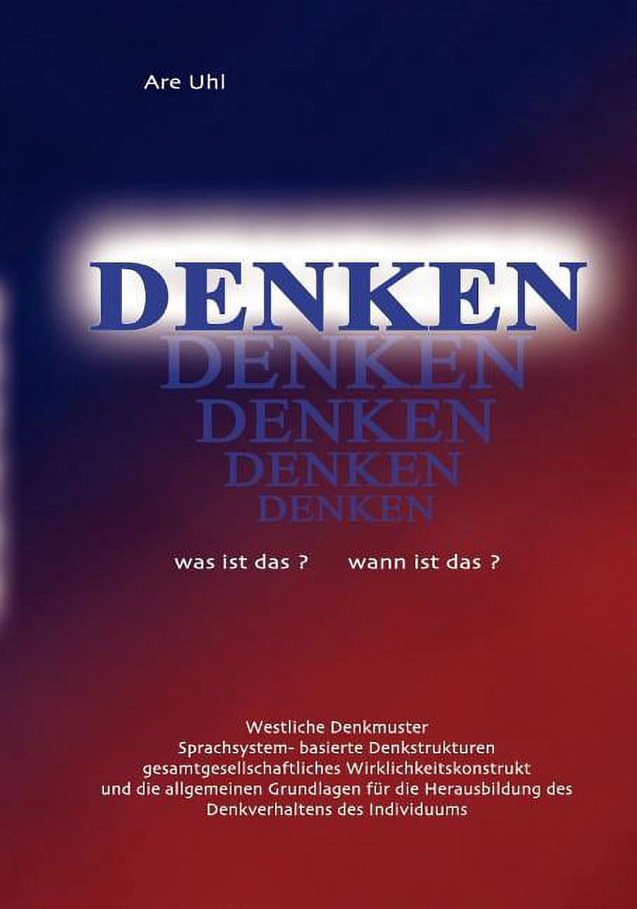 Denken was ist das? wann ist das?: Westliche Denkmuster, Denkstrukturen ...