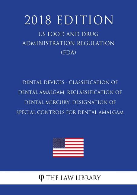 Dental Devices - Classification of Dental Amalgam, Reclassification of ...