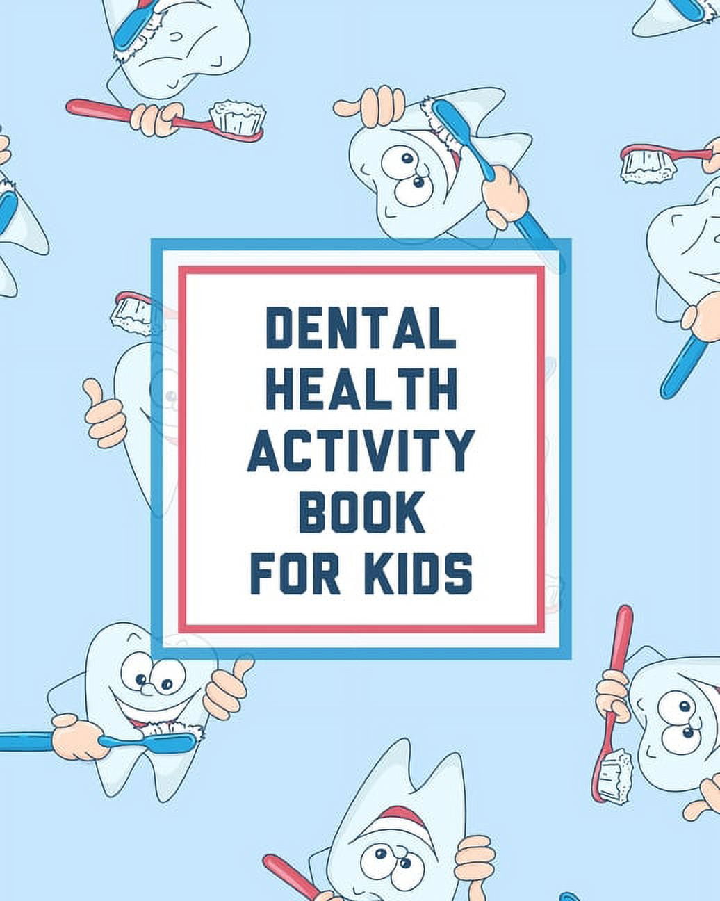 Dental Health Activity Book For Kids: Growing Up Facts Of Life ...