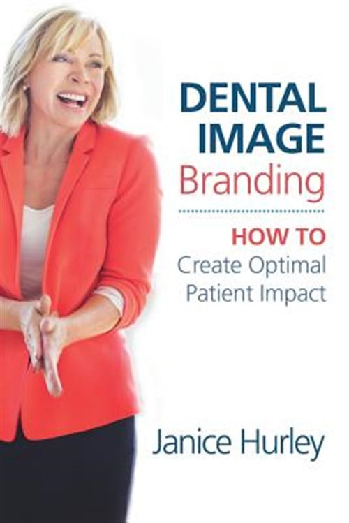 Dental Image Branding: How to Create Optimal Patient Impact (Paperback ...