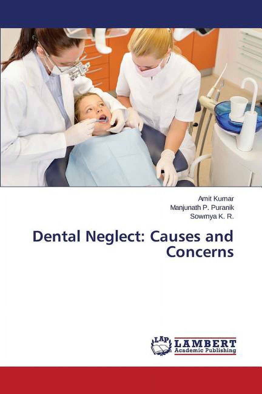 Dental Neglect: Causes and Concerns (Paperback) - Walmart.com