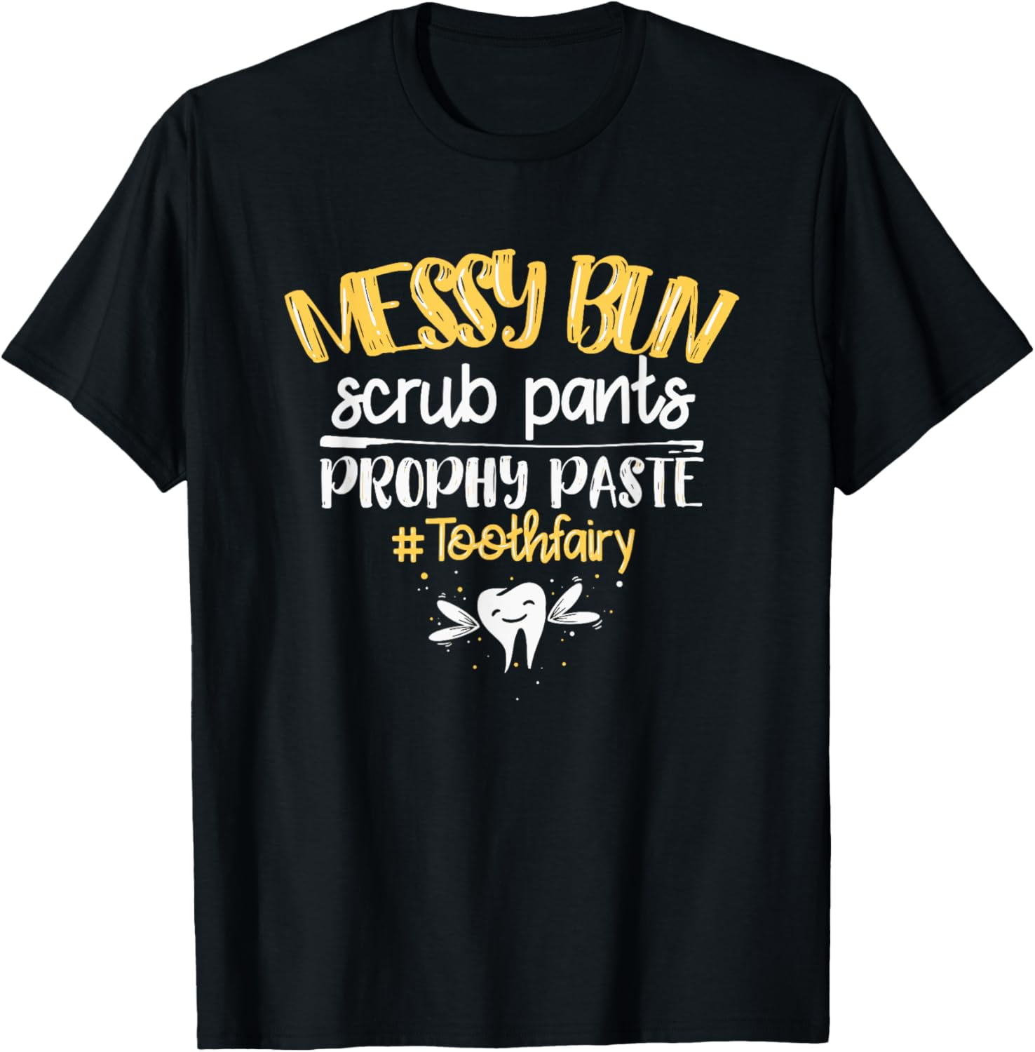 Dental Nurse Messy Bun Scrub Pants Prophy Paste #Toothfairy T-Shirt ...