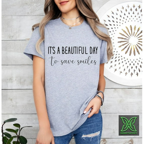 Dental Tshirt,Its A Beautiful Day To Save Smiles Tee, Dentist Gift ...