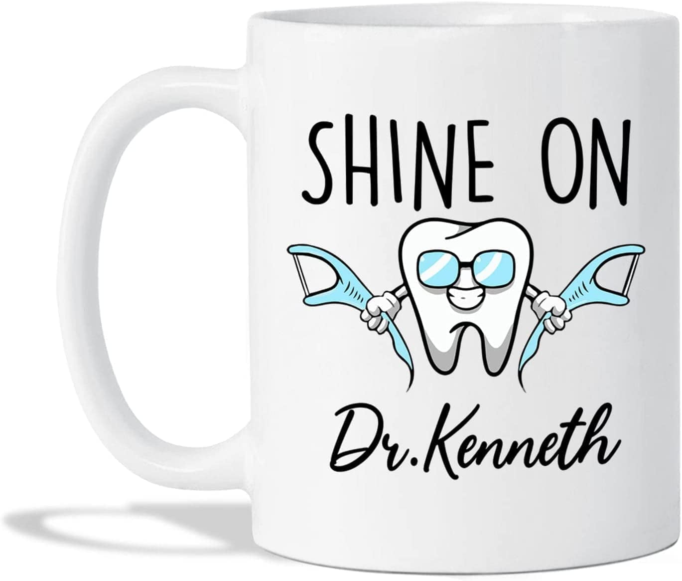 Dentist Coffee Mug, Shine On Tooth Mug, Funny Customized Dentist Mug ...