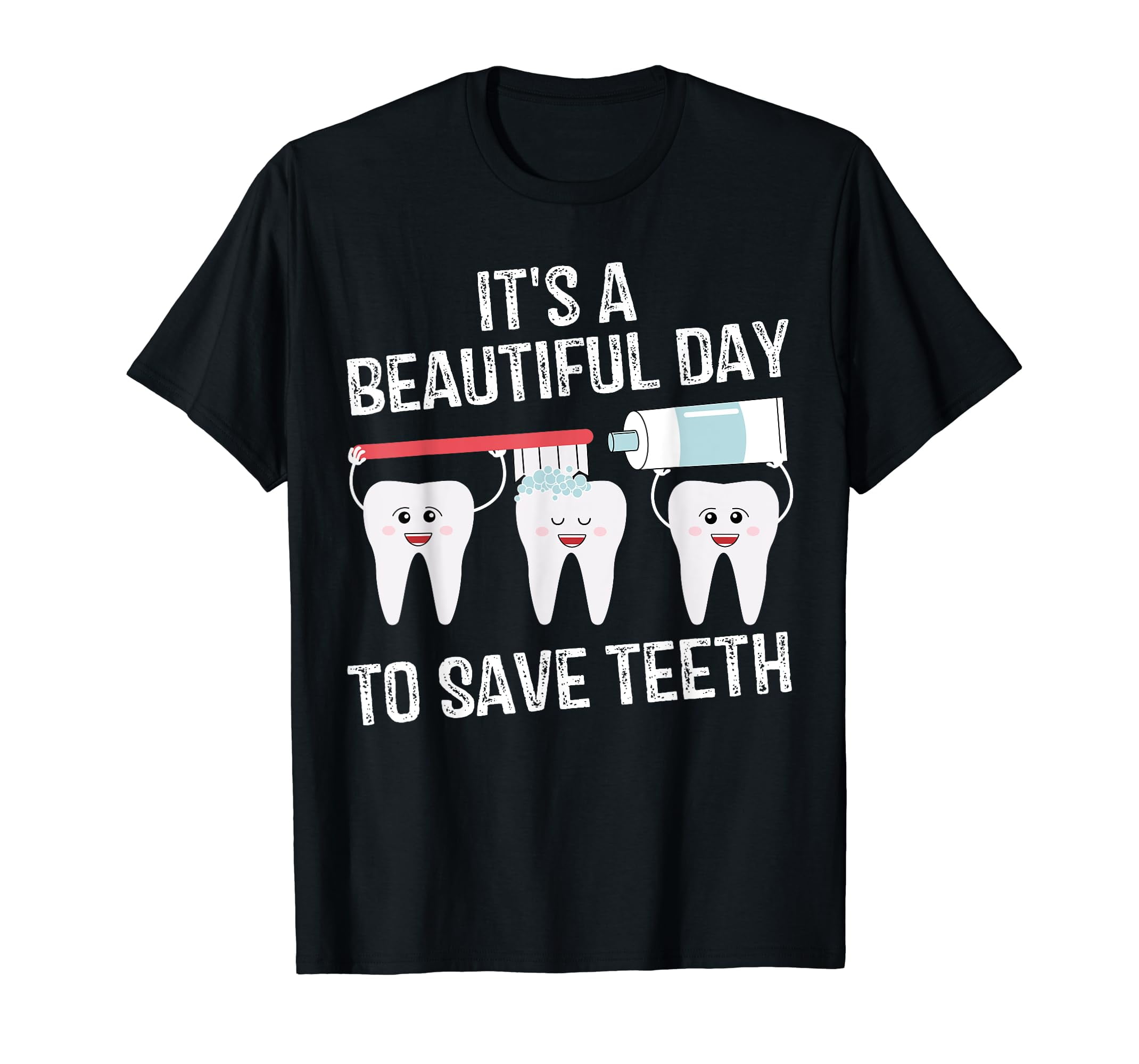 Dentist Gift It's a Beautiful Day to Save Teeth Funny Dental T-Shirt ...