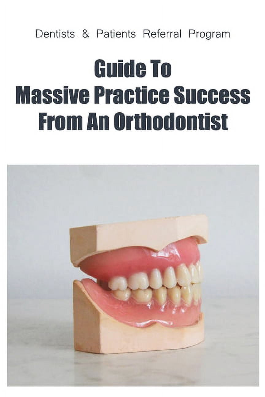 Dentists & Patients Referral Program: Guide To Massive Practice Success ...