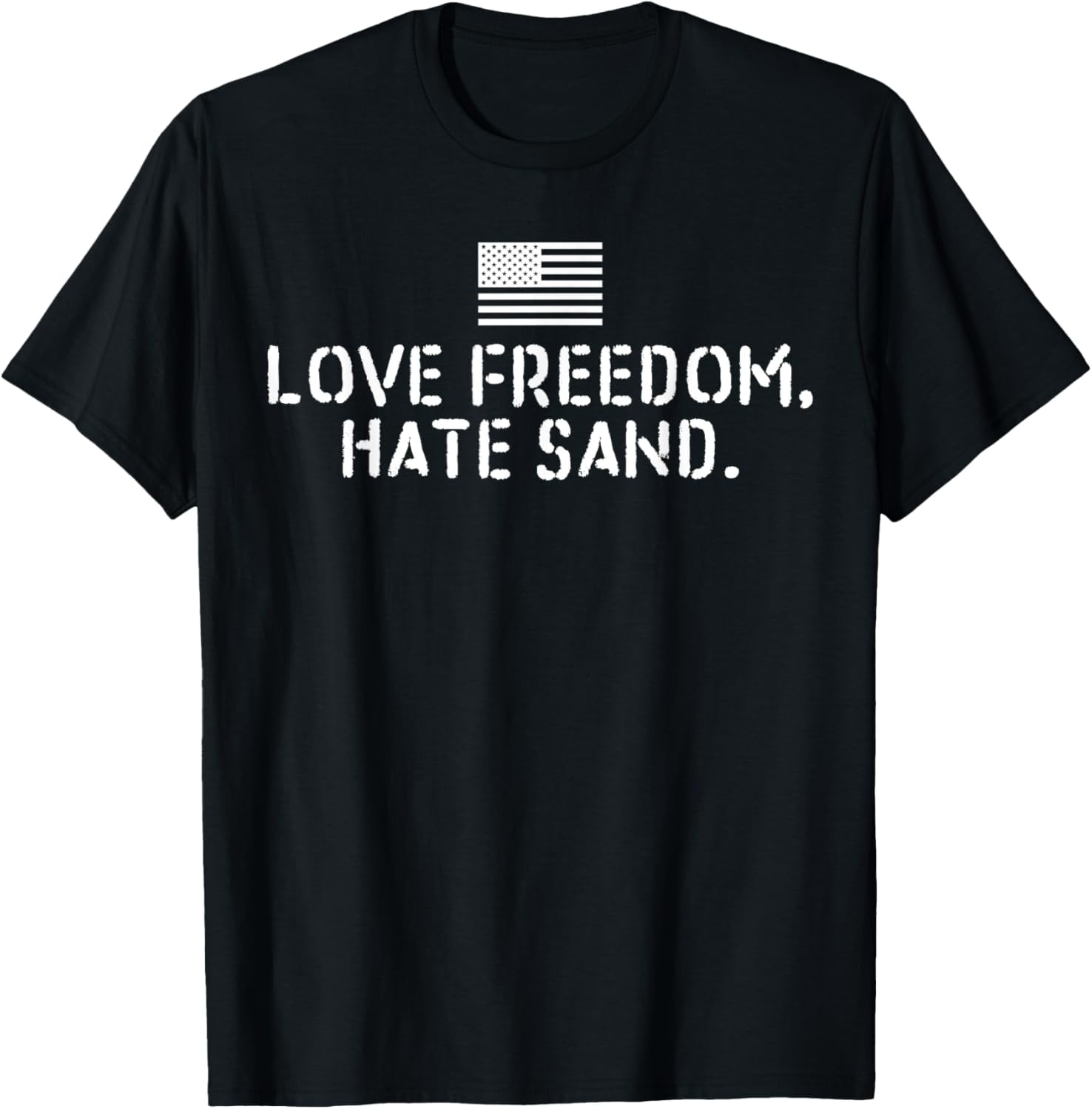 Deployed Care Package - Love Freedom Hate Sand T-Shirt - Walmart.com