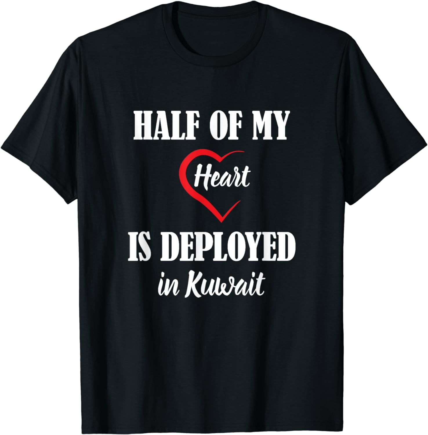Deployment T-Shirt Half Of My Heart Is Deployed In Kuwait - Walmart.com