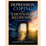 Depression Coping and Emotional Reopening: A Gentle Path Forward ...