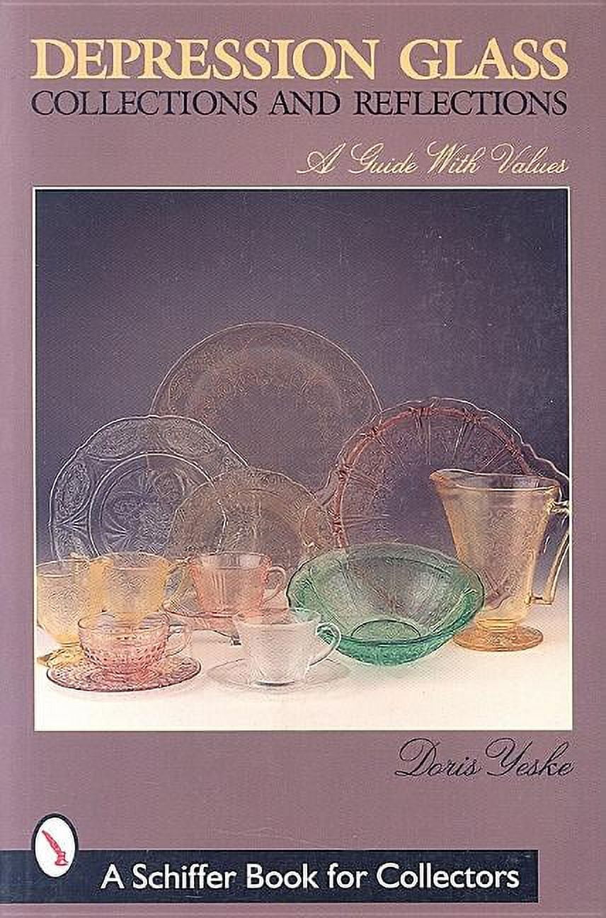Depression Glass Collections and Reflections : A Guide with Values ...