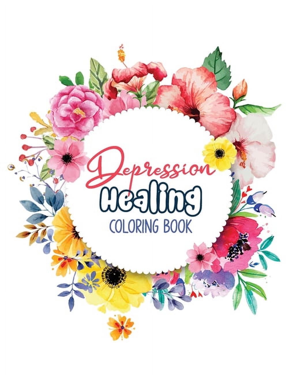Depression Healing Coloring Book: Depression Relief Coloring Book ...