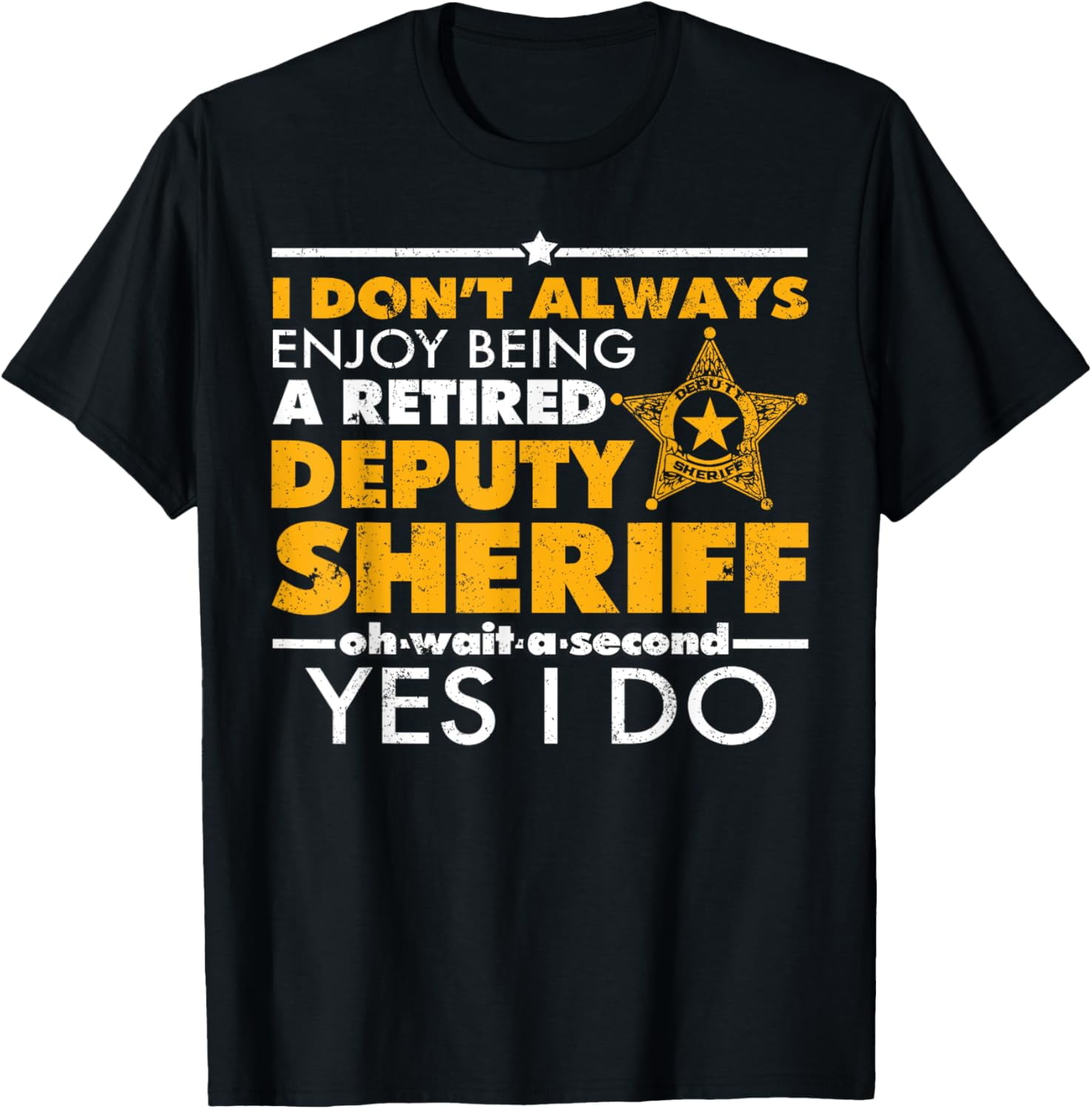 Deputy Sheriff Retirement Shirt-I Enjoy Being RetiredMen's and women's ...