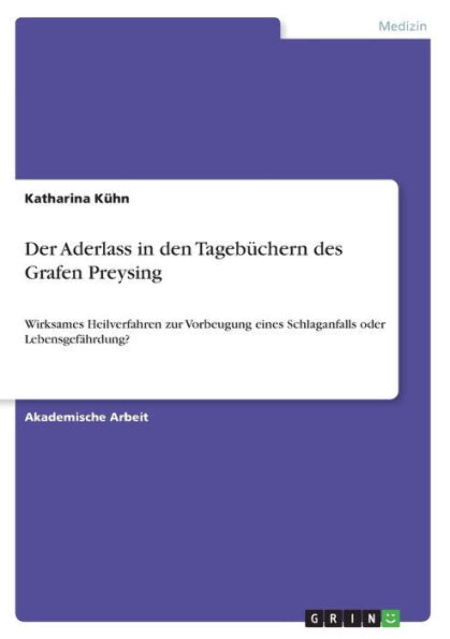Der Aderlass In Den Tagebüchern Des Grafen Preysing: Wirksames ...