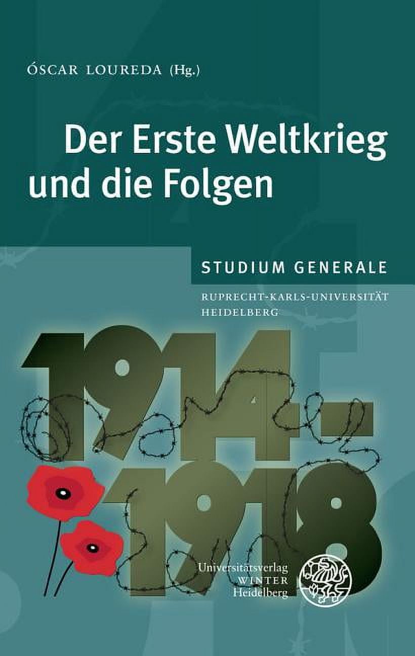 Der Erste Weltkrieg und die Folgen: Sammelband der Vortrage des Studium ... Der Erste Weltkrieg und die Folgen: Sammelband der Vortrage des Studium ...