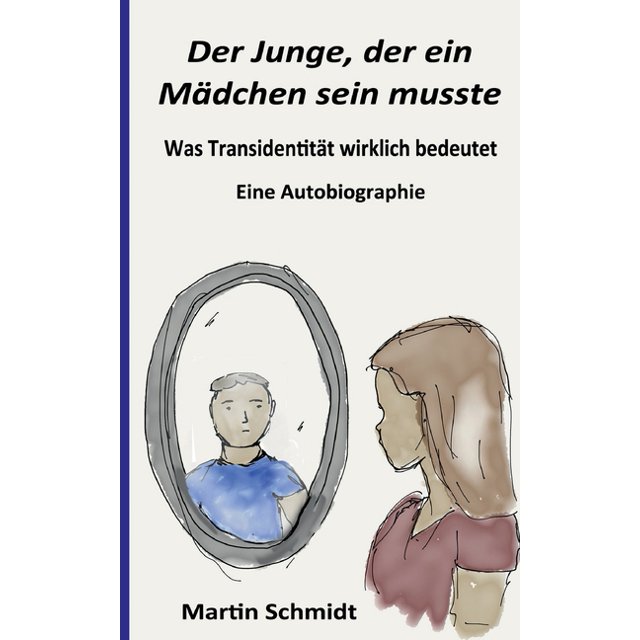 Der Junge, der ein MÃ¤dchen sein musste: Was TransidentitÃ¤t wirklich ...