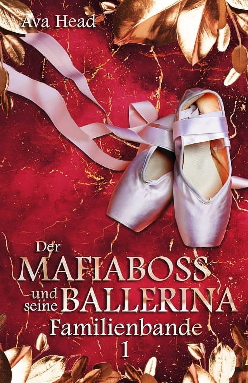 Der Mafiaboss Und Seine Ballerina: Der Mafiaboss und seine Ballerina ...