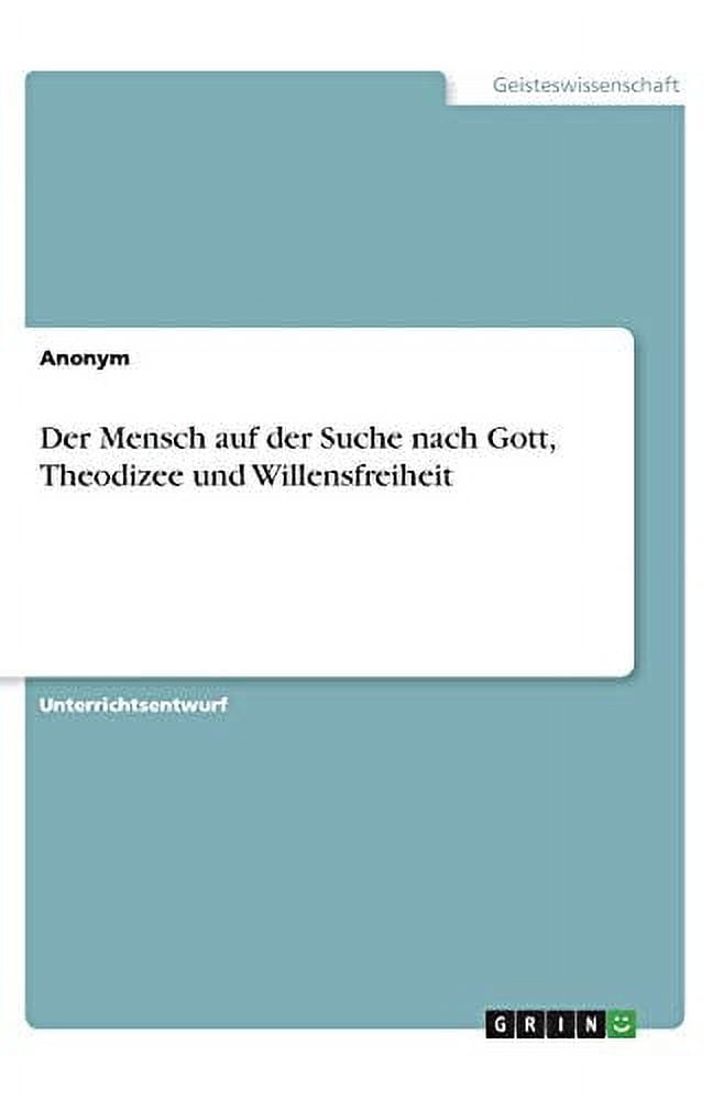 Der Mensch Auf Der Suche Nach Gott, Theodizee Und Willensfreiheit ...