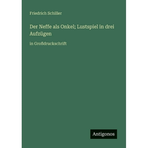 Der Neffe als Onkel; Lustspiel in drei AufzÃ¼gen: in GroÃ druckschrift, (Paperback) - Walmart.com