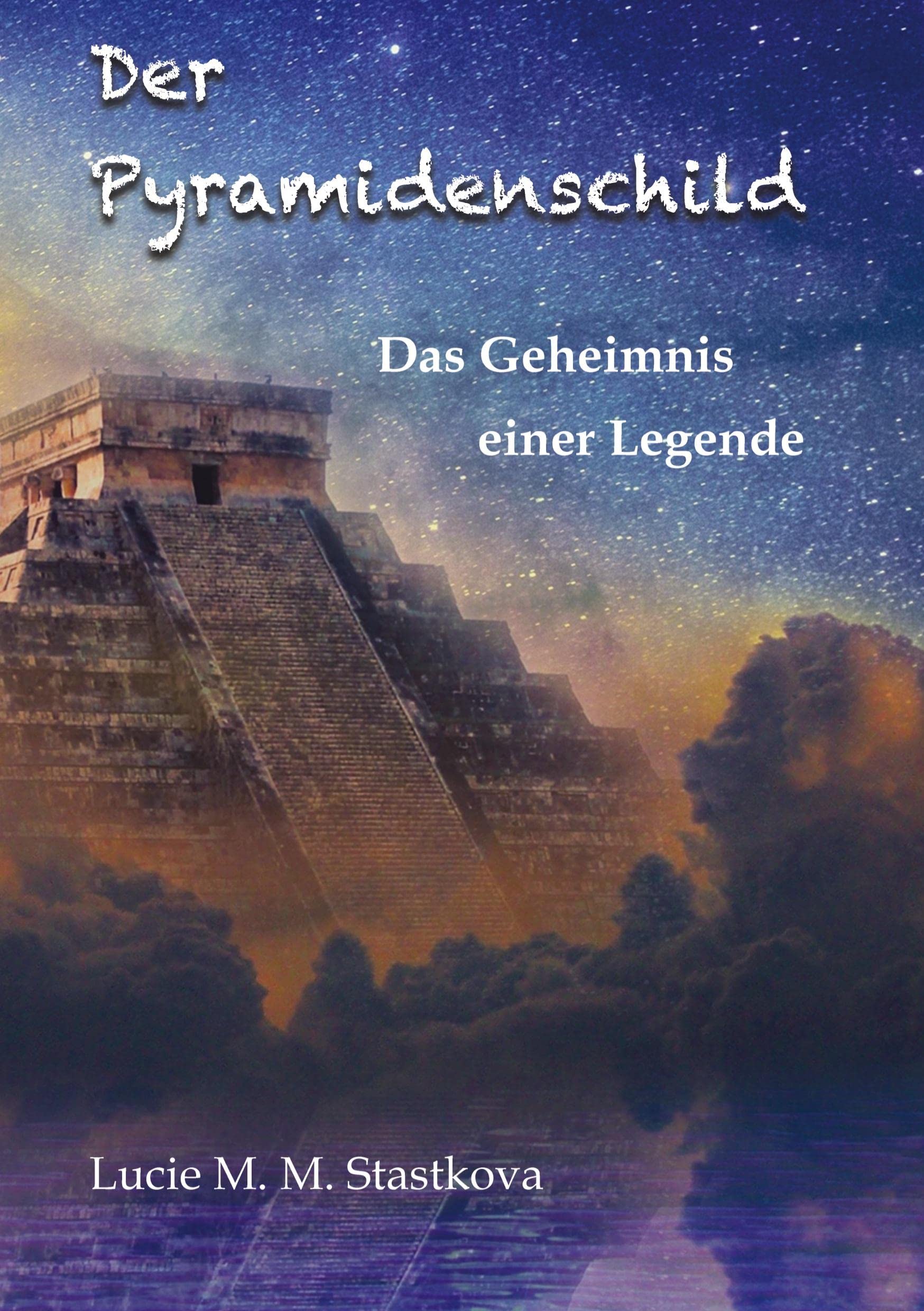 Der Pyramidenschild: Lucie Stastkova von Ostrov,Oliver Schubert,Freyja ...
