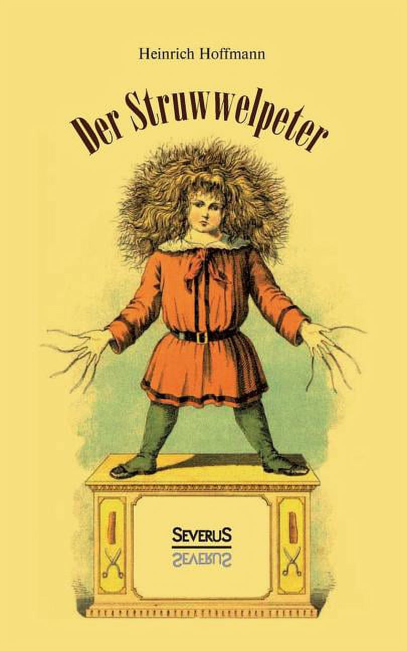 Der Struwwelpeter: oder Lustige Geschichten und Drollige Bilder ...