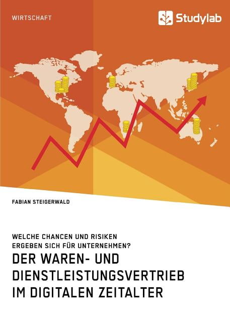 Der Waren- und Dienstleistungsvertrieb im digitalen Zeitalter. Welche ... Der Waren- und Dienstleistungsvertrieb im digitalen Zeitalter. Welche ...