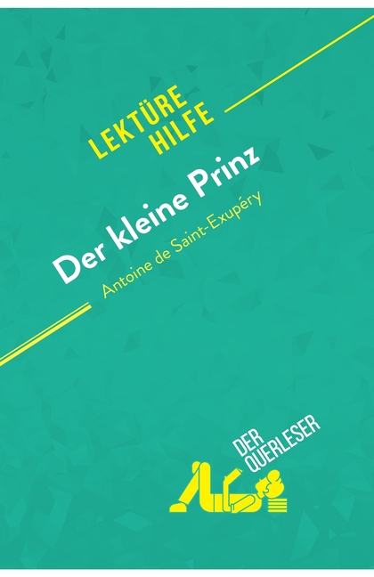 Der kleine Prinz von Antoine de Saint-Exup?ry (Lekt?rehilfe ...