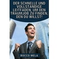 Der schnelle und vollständige Leitfaden, um den Traumjob zu finden, den du willst!: Wähle deinen ...