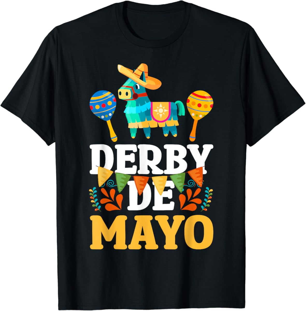 Derby De Mayo, Mexican Cinco De Mayo, Pinata Maracas T-Shirt Gift for ...