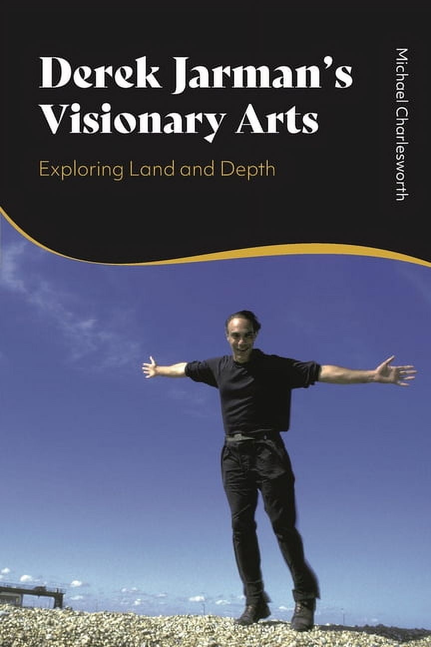 Derek Jarman's Visionary Arts: Exploring Land and Depth, (Paperback ...
