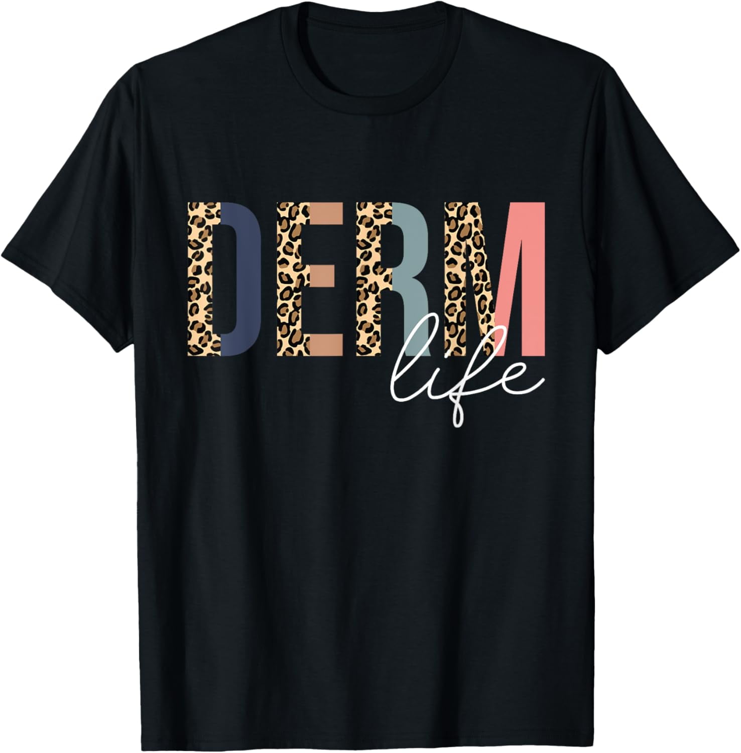 Derm Life Cosmetic Dermatologist Dermatology T-Shirt - Walmart.com