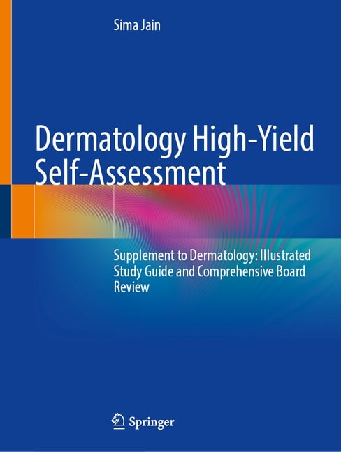 Dermatology High-Yield Self-Assessment: Supplement to Dermatology ...