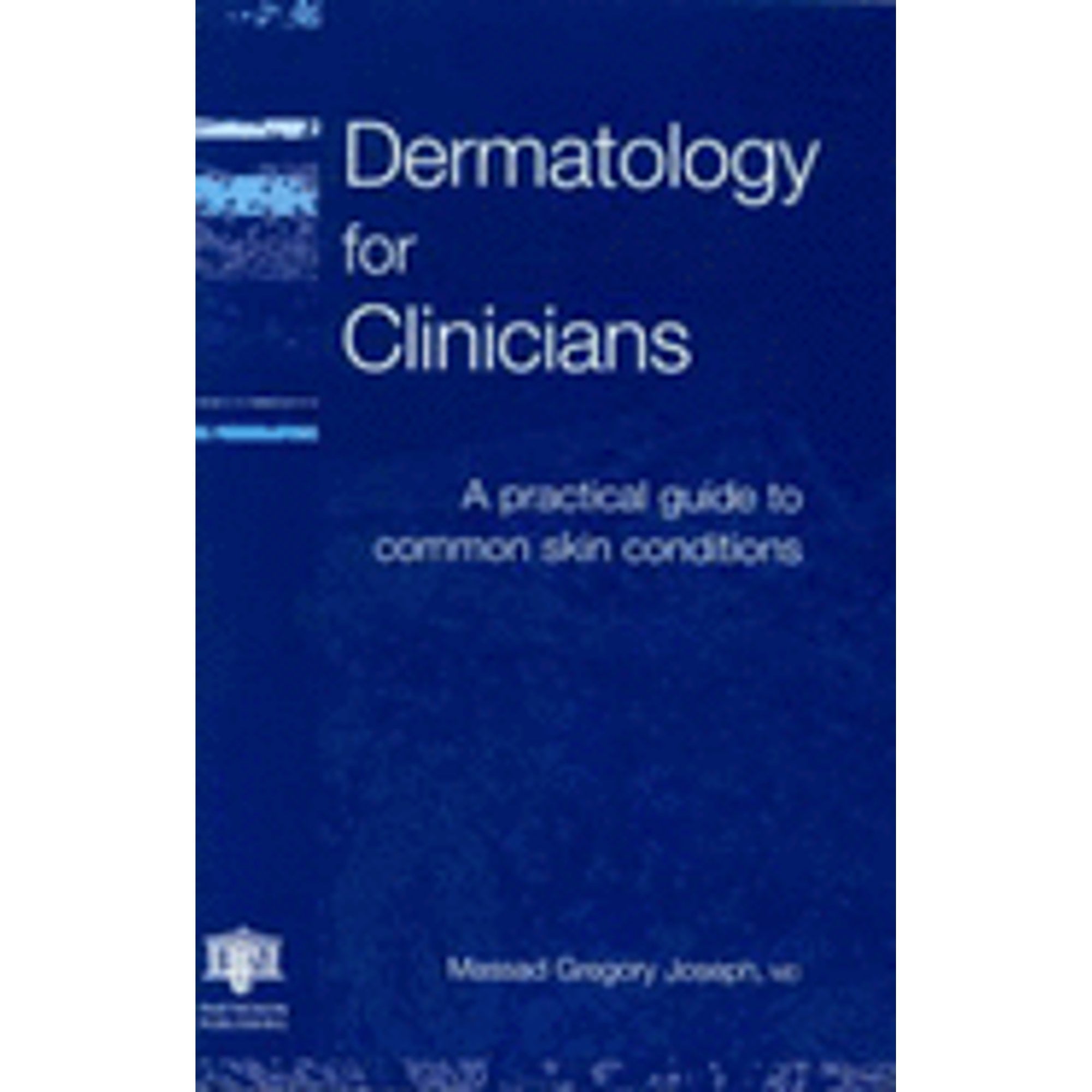 Dermatology for Clinicians: A Practical Guide to Common Skin Conditions ...