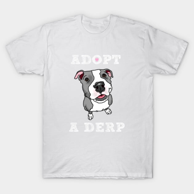 Derpy Pit Bull Rescue Mom Adopt Dont Shop Smiling Pittie Pet Unisex T ...