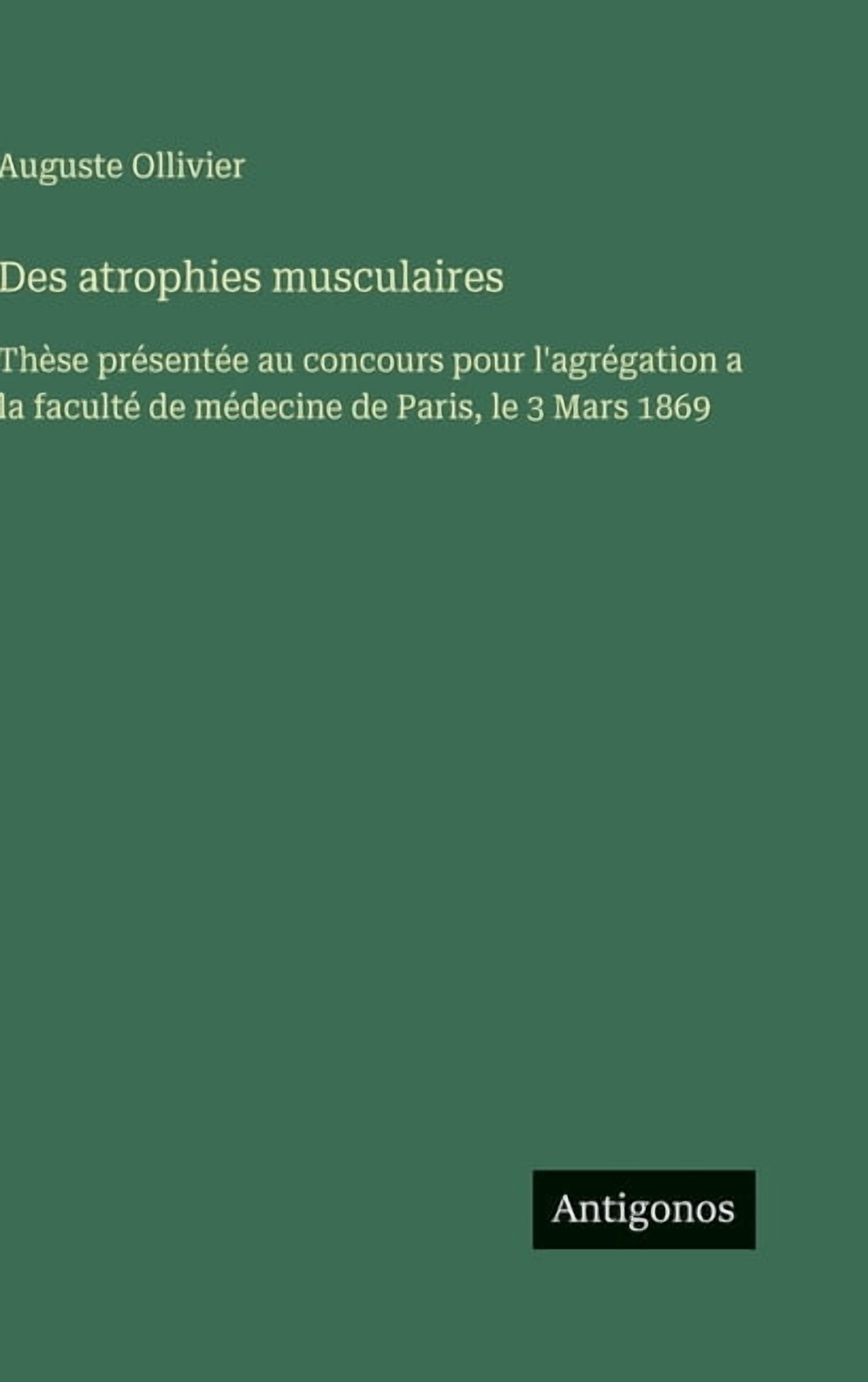 Des atrophies musculaires: ThÃ¨se prÃ©sentÃ©e au concours pour l'agrÃ ...