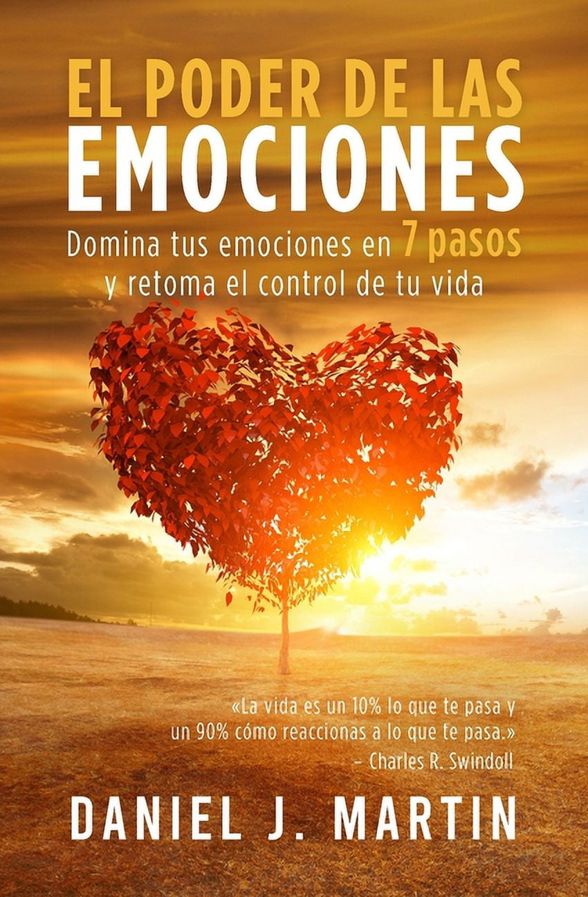 Desarrollo Personal Y Autoayuda El poder de las emociones: Domina tus emociones en 7 pasos y ...