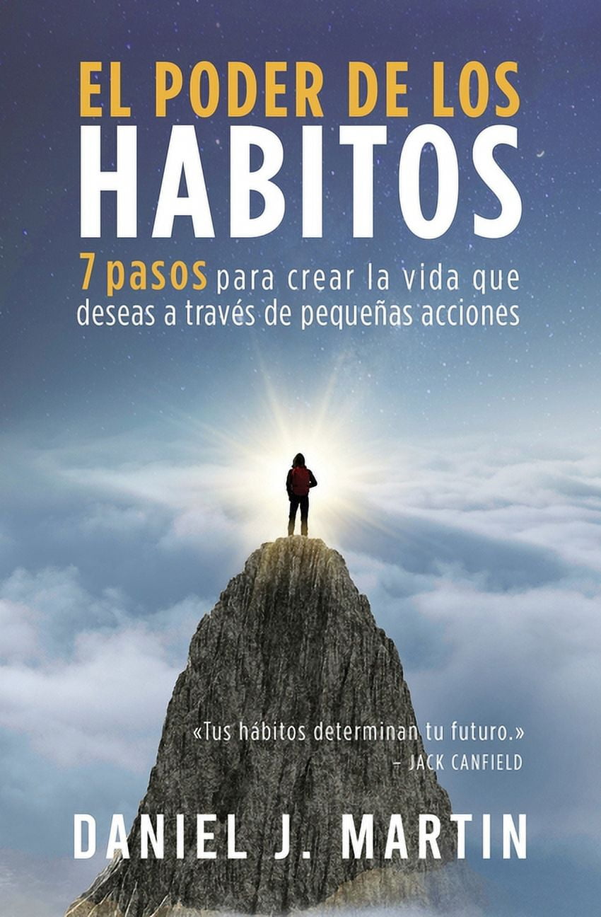 Desarrollo Personal Y Autoayuda El poder de los hÃ¡bitos: 7 pasos para crear la vida que deseas ...