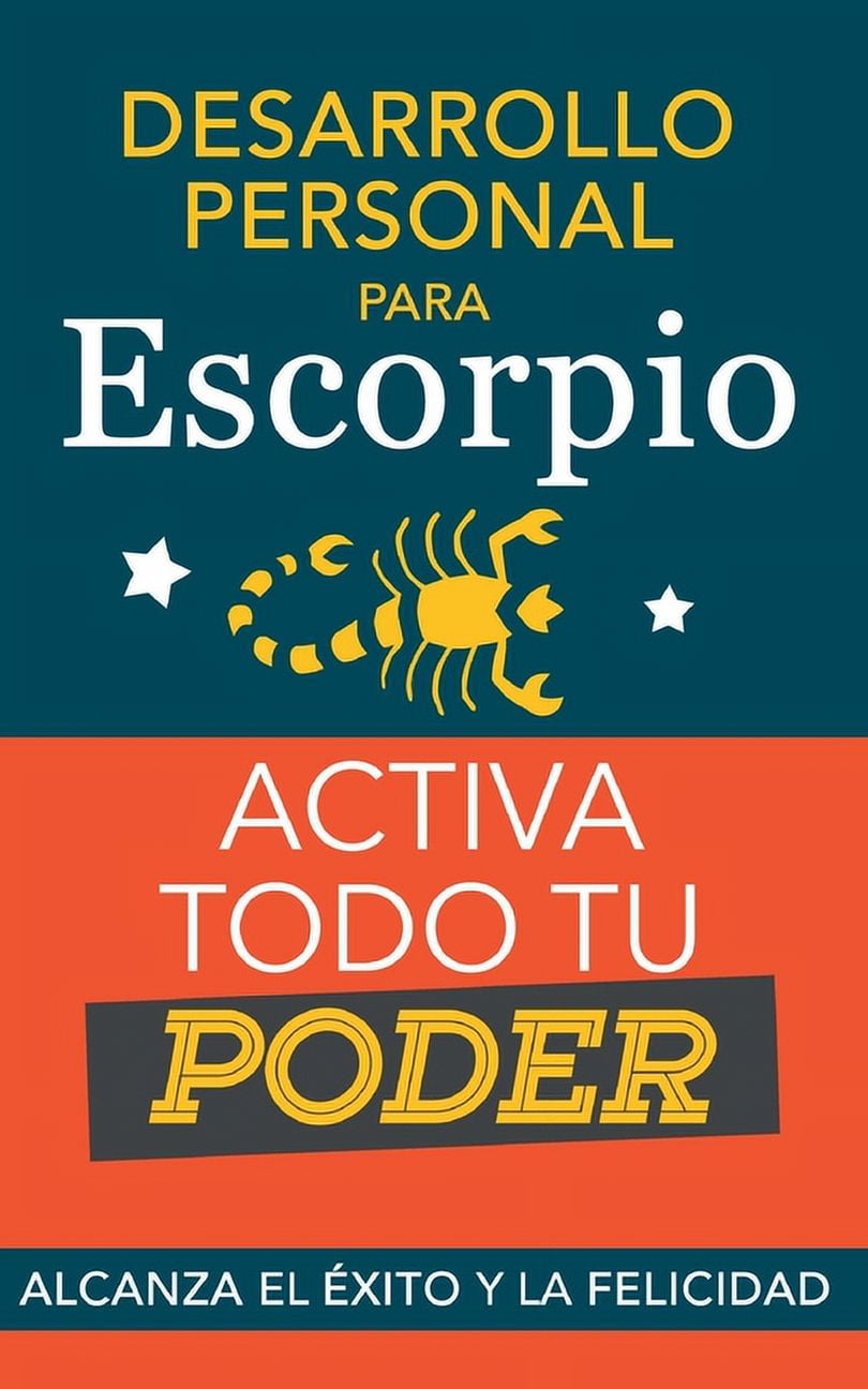 Desarrollo personal para Escorpio. Activa todo tu Poder: Alcanza el ...