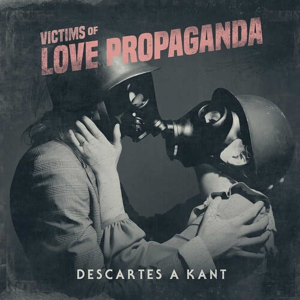 Descartes a Kant - Victims Of Love Propaganda - Music & Performance ...