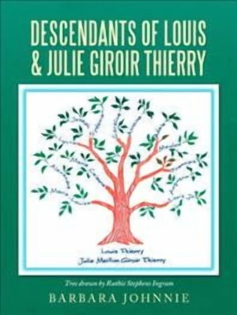Descendants of Louis & Julie Giroir Thierry -- Barbara Johnnie ...
