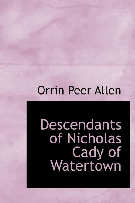 Descendants of Nicholas Cady of Watertown (Hardcover) - Walmart.com