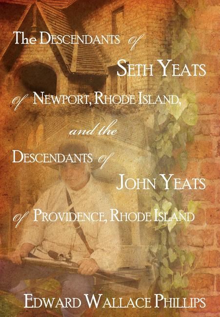 Descendants of Seth Yeats (Or Yates) of Newport, Rhode Island, and the ...